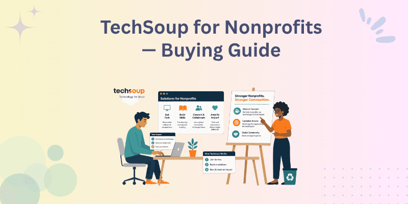 TechSoup for Nonprofits: What to Buy, What to Skip